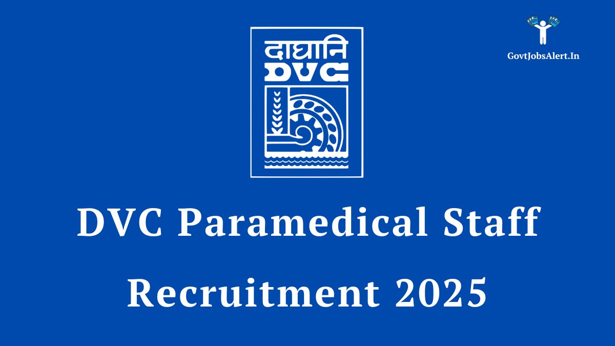 DVC Paramedical Staff Recruitment 2025: Apply Now for 59 Posts, Salary up to ₹38,900