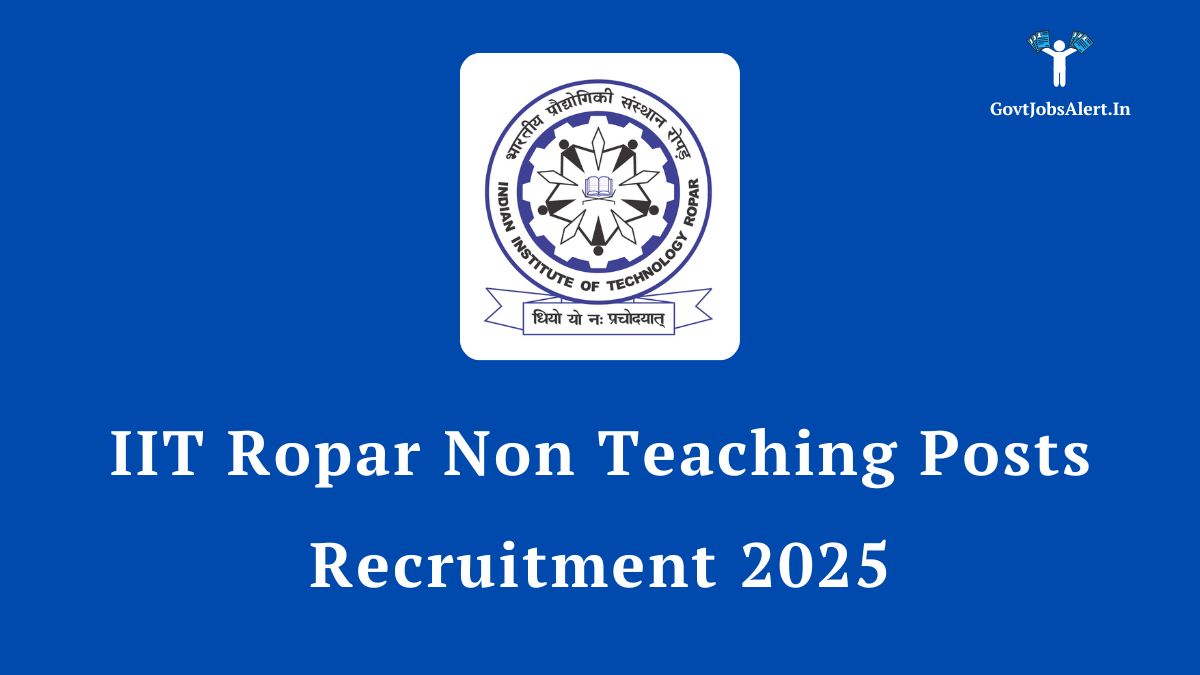 IIT Ropar Non-Teaching Posts Recruitment 2025 – Apply Online for ...