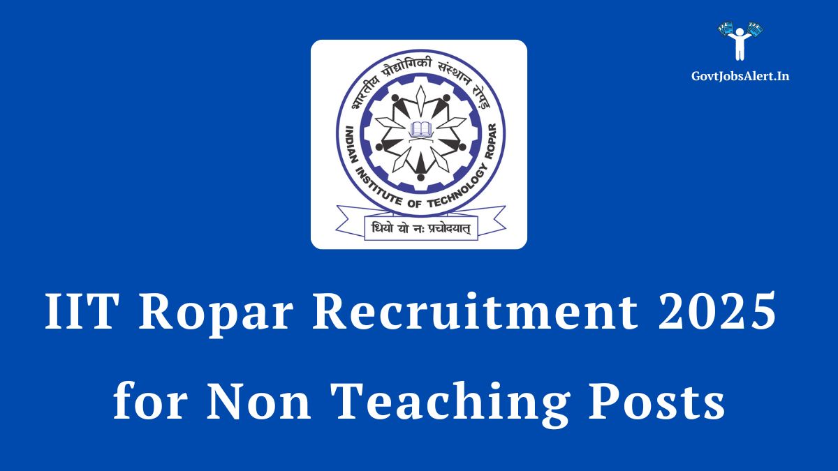 IIT Ropar Recruitment 2025: Apply Now for 31 Non-Teaching Posts ...