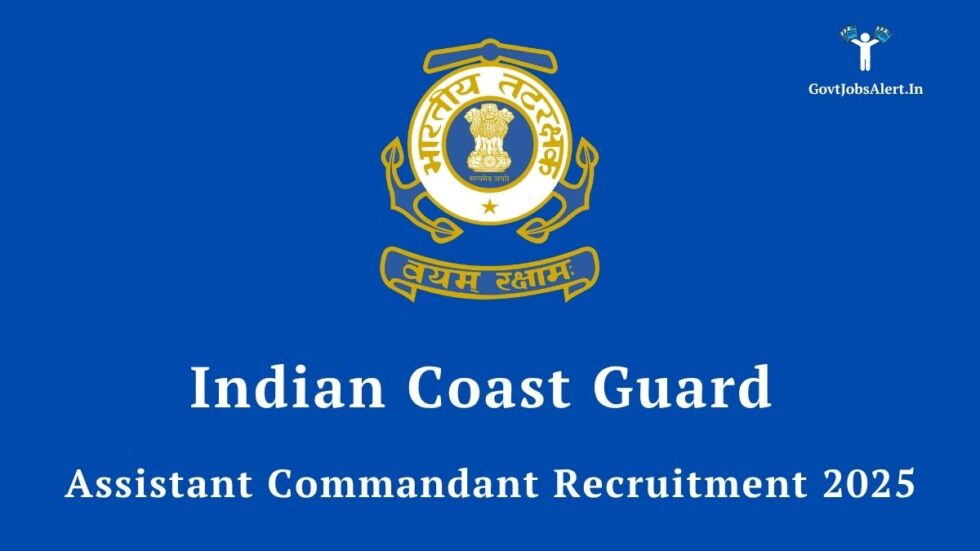 Indian Coast Guard Assistant Commandant Recruitment 2025: Your Gateway ...