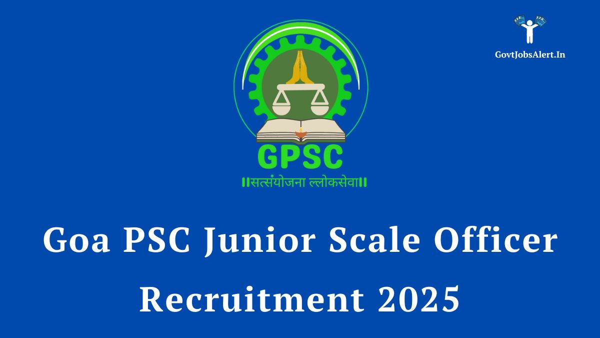 Goa PSC Junior Scale Officer Recruitment 2025: Apply for 38 Posts ...